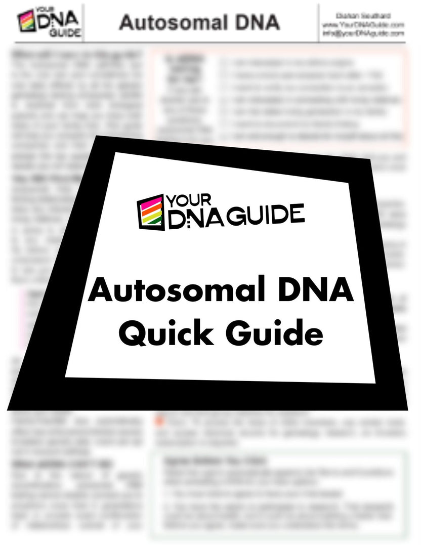 Autosomal DNA Quick Reference Guide – Your DNA Guide